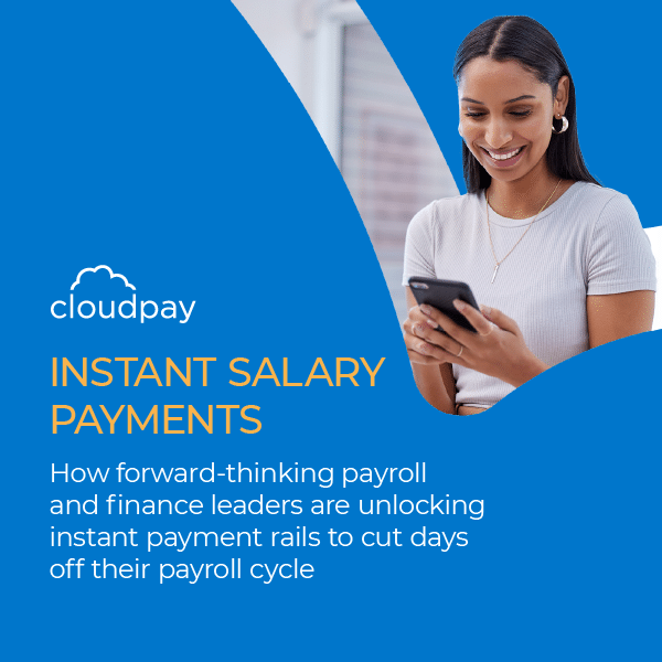 Instant Salary Payments: Revolutionizing Payroll - CloudPay