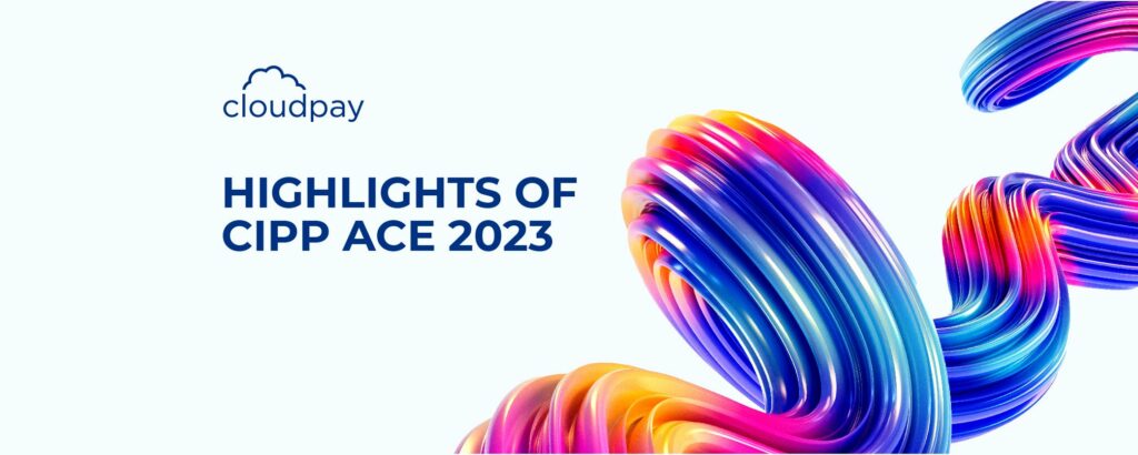 Insights from CIPP ACE 2023 by CloudPay