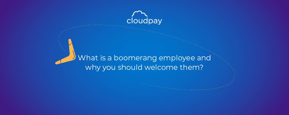 What is a Boomerang Employee : Embracing Returning Employees