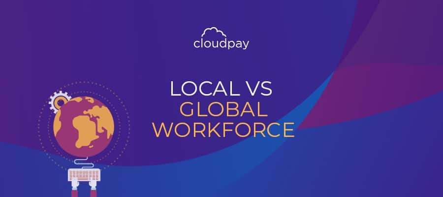 Global vs Local Teams: The Ideal Workforce