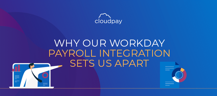 Why our Workday Payroll Integration sets us apart