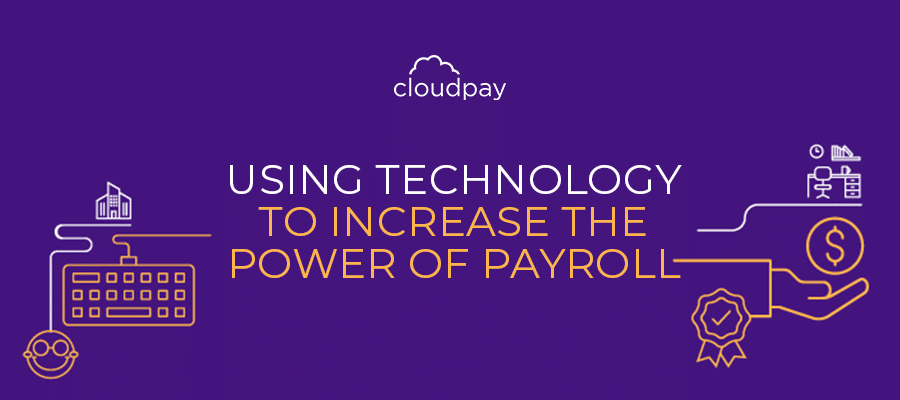 How Technology Increases the Efficiency of your Payroll
