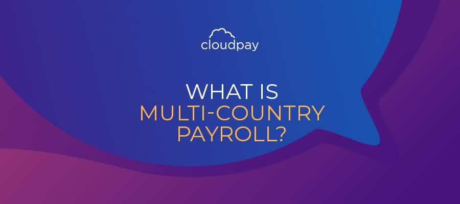 What is Multi-Country Payroll? How does it work