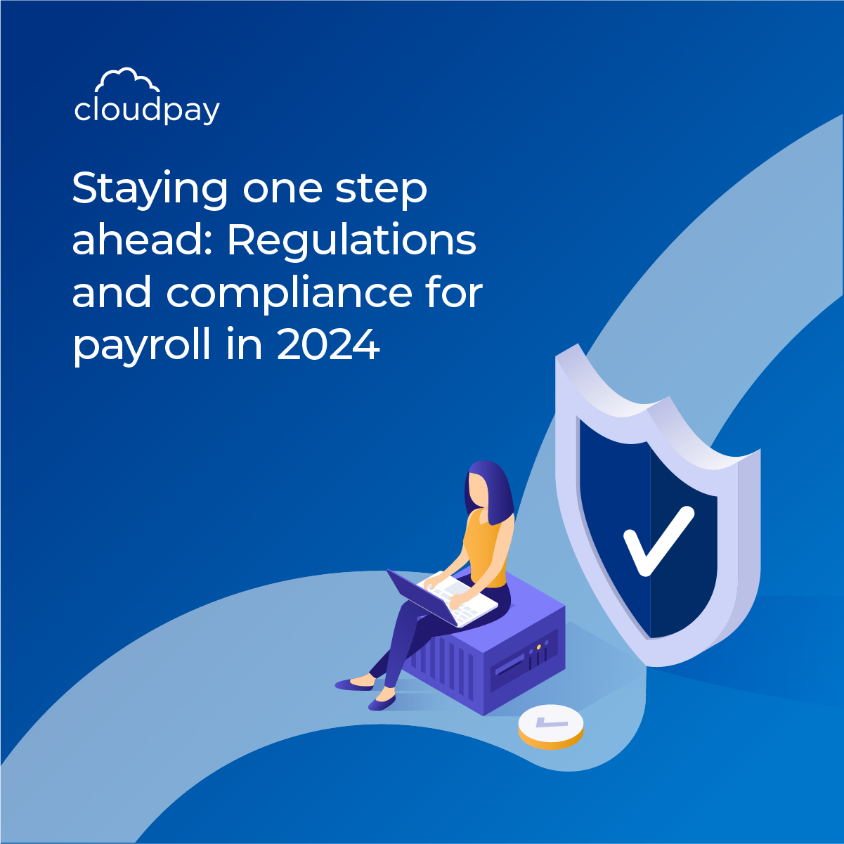 How to Stay One Step Ahead of Payroll Regulation in 2024