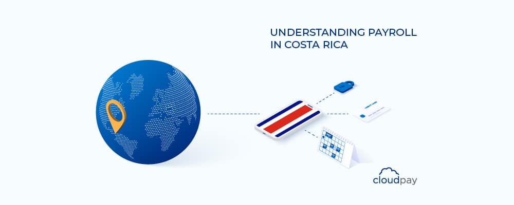 Costa Rica Payroll & Benefits: A Complete Guide for Businesses
